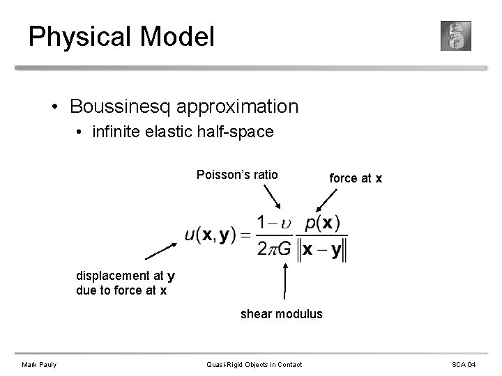QuasiRigid Objects in Contact Mark Pauly Dinesh Pai