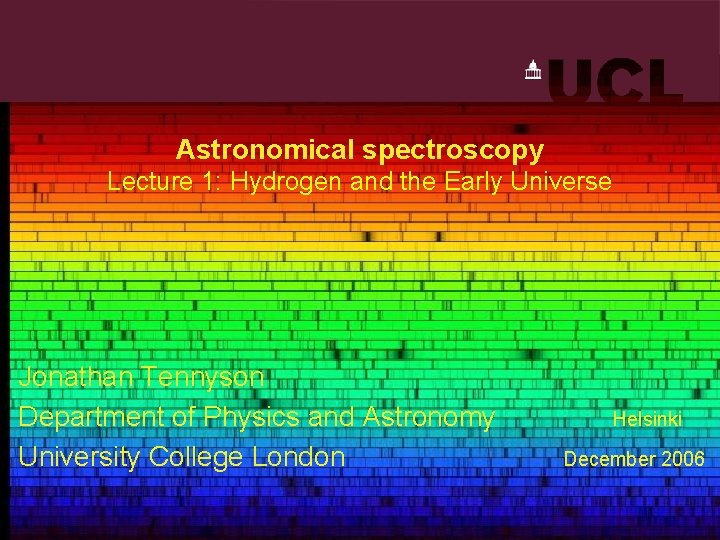 Astronomical spectroscopy Lecture 1 Hydrogen and the Early