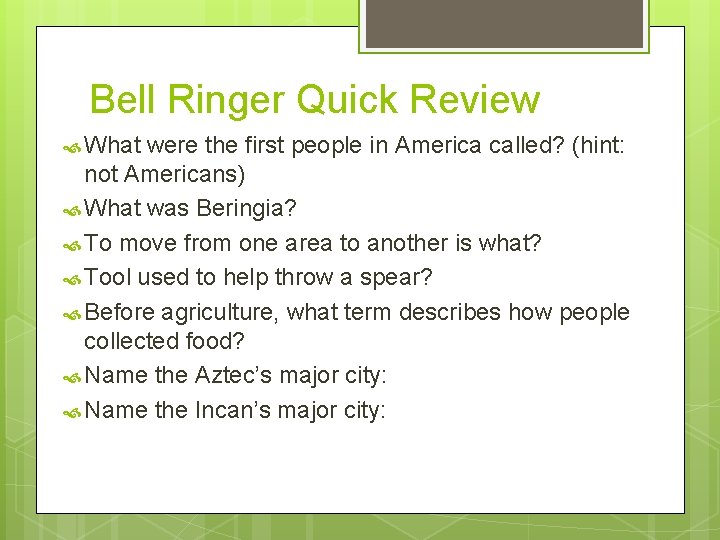 Bell Ringer Quick Review What were the first