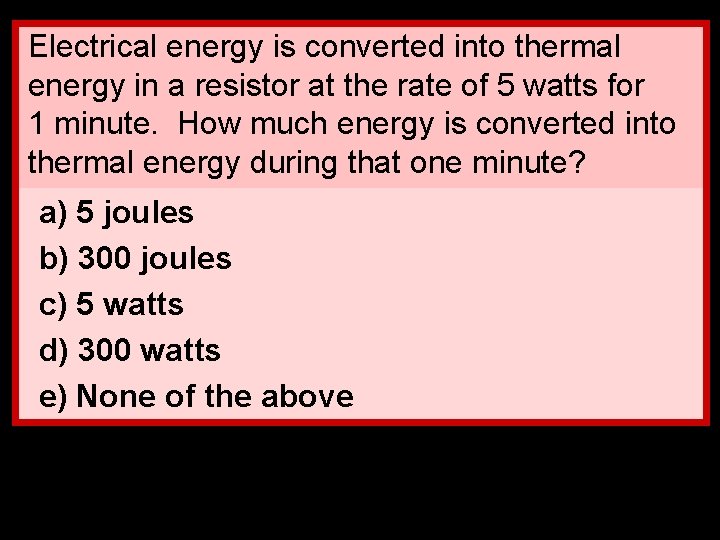 Electrical energy is converted into thermal energy in