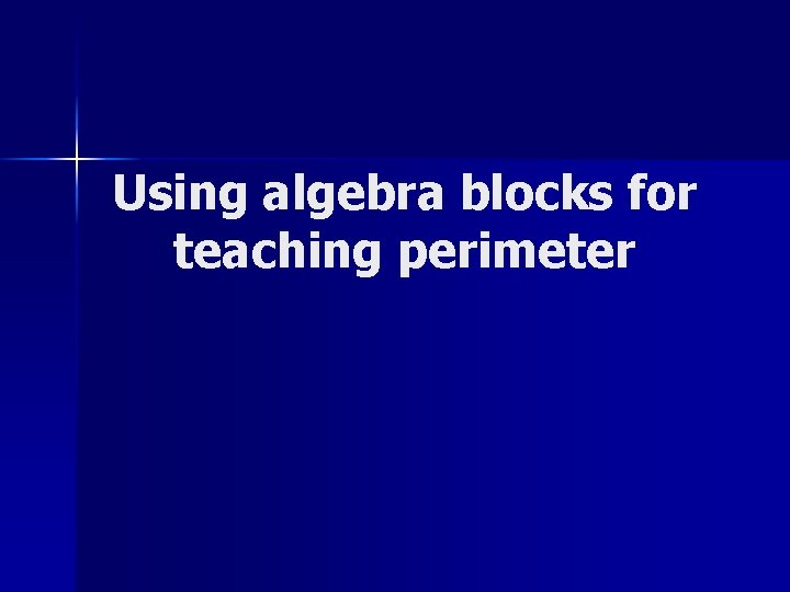 Using Algebra Blocks for Teaching Middle School Mathematics
