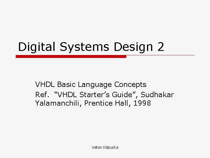 Digital Systems Design 2 VHDL Basic Language Concepts