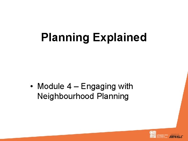 Planning Explained Module 4 Engaging with Neighbourhood Planning