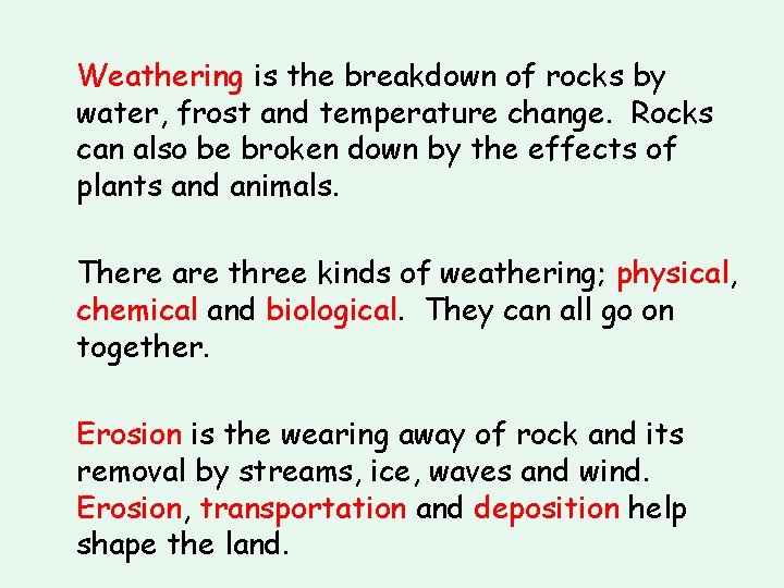 Weathering How did this happen to the rock