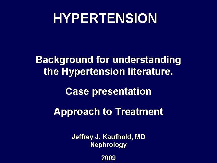 HYPERTENSION Background for understanding the Hypertension literature Case