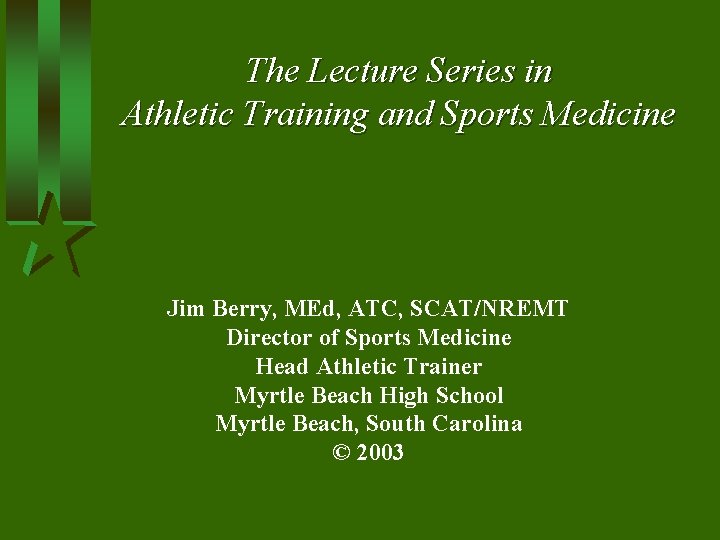 The Lecture Series in Athletic Training and Sports