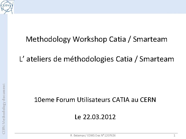 Methodology Workshop Catia Smarteam CERN Methodology document L