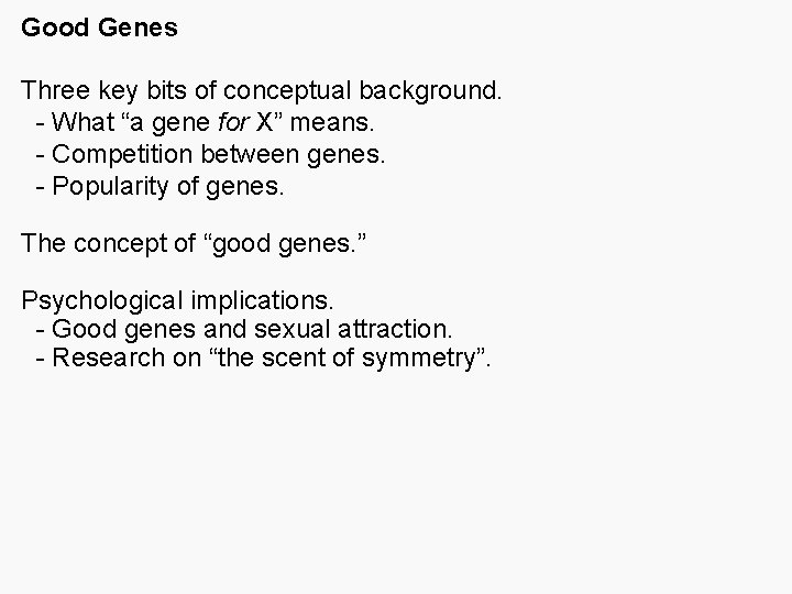 Good Genes Three key bits of conceptual background