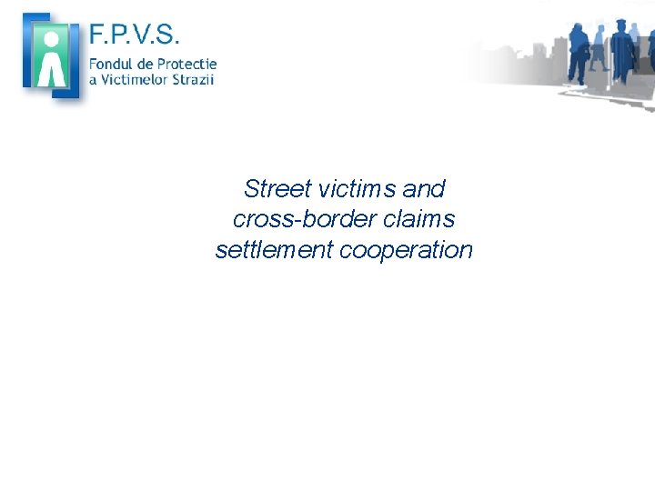 Street victims and crossborder claims settlement cooperation Possible