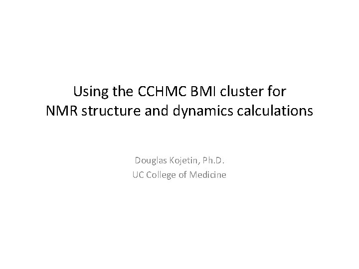 Using the CCHMC BMI cluster for NMR structure