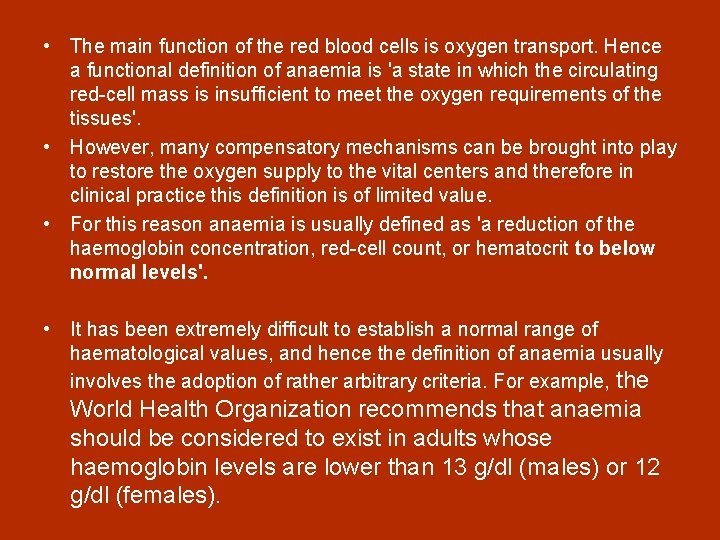 ANAEMIA The main function of the red blood