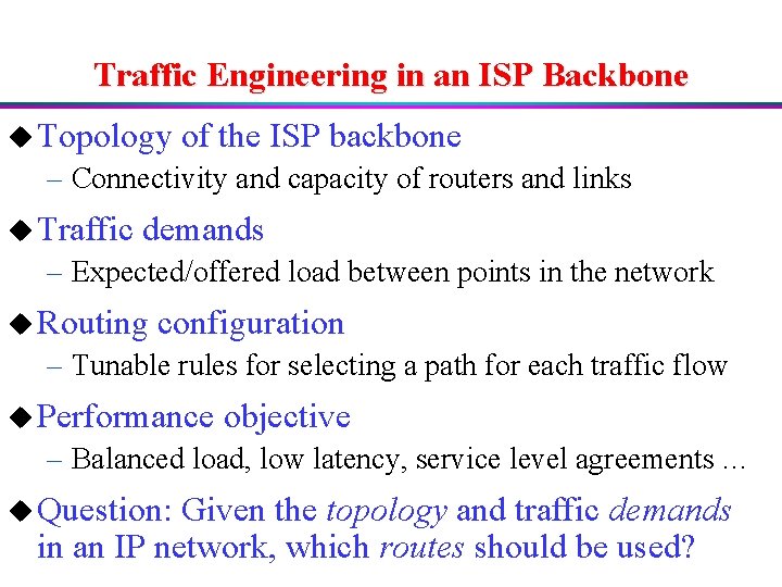 Traffic Engineering for ISP Networks Jennifer Rexford Internet