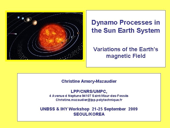 Dynamo Processes in the Sun Earth System Variations