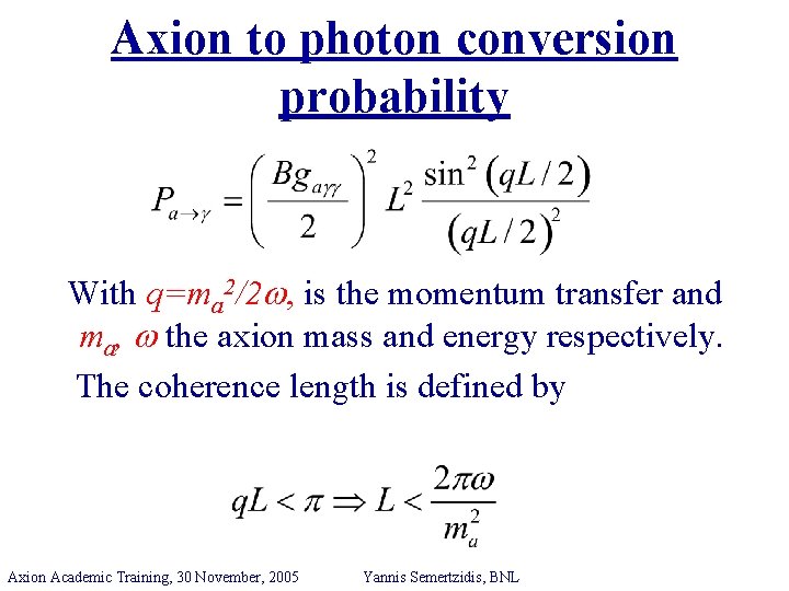 Axion Academic Training CERN 30 November 2005 Coherence