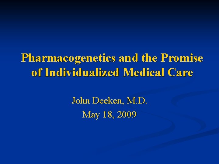 Pharmacogenetics and the Promise of Individualized Medical Care
