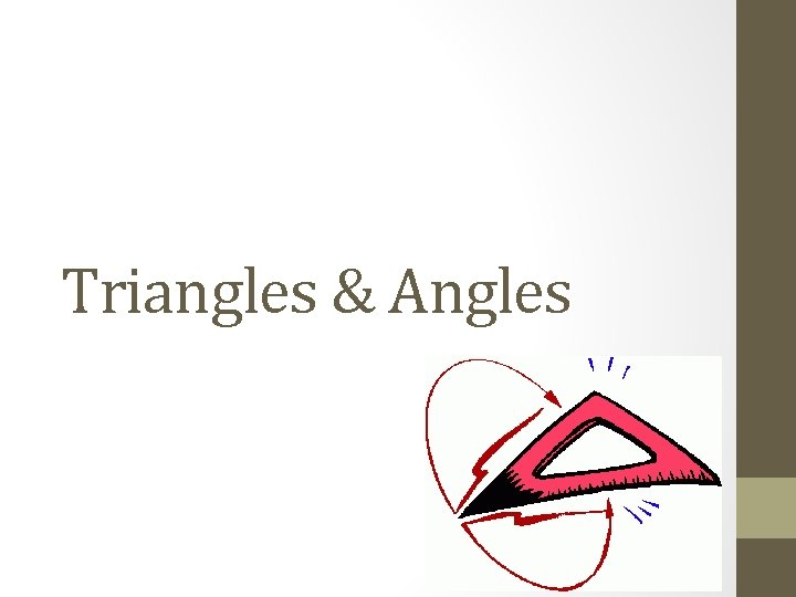 Triangles Angles What do you know about triangles