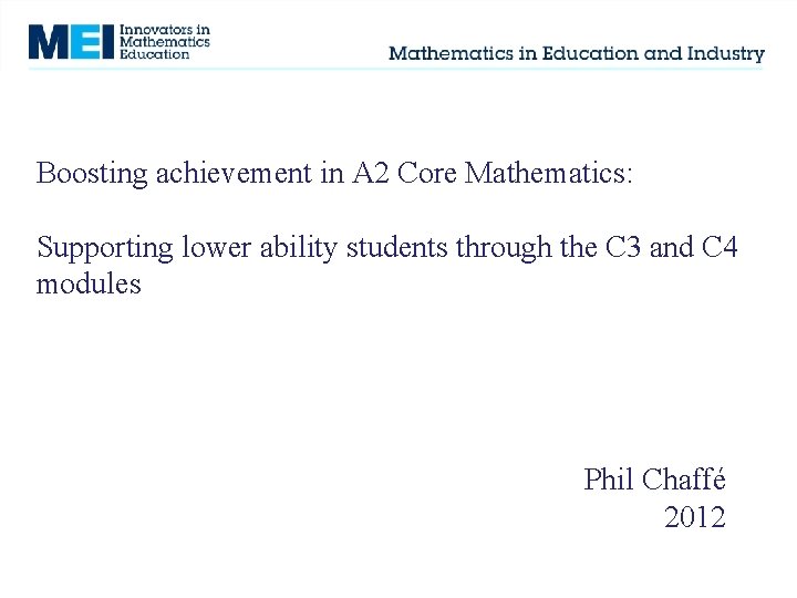 Boosting achievement in A 2 Core Mathematics Supporting