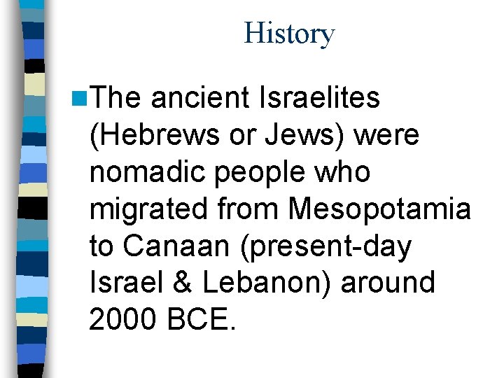 Origins of Judaism History n The ancient Israelites
