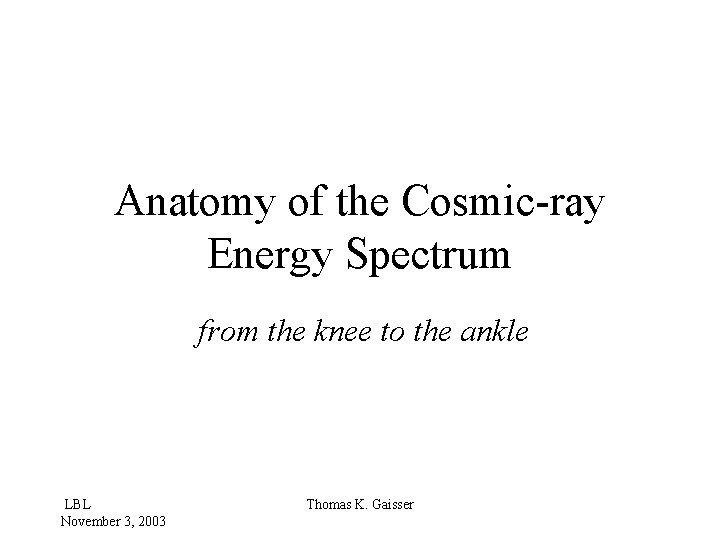 Anatomy of the Cosmicray Energy Spectrum from the