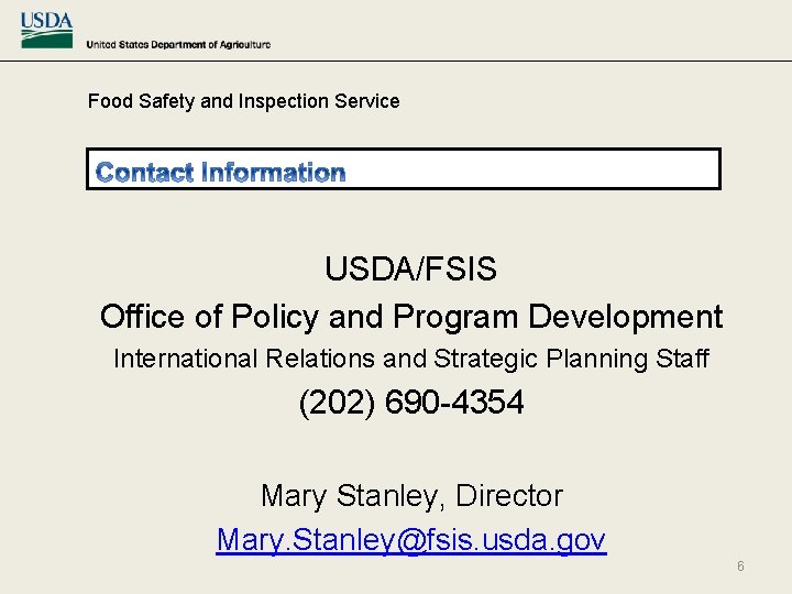 Food Safety and Inspection Service Mary Stanley Director