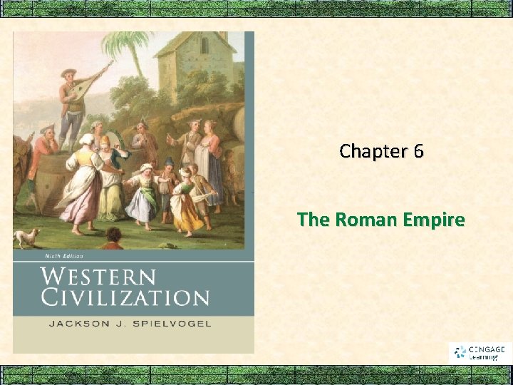 Chapter 6 The Roman Empire The Age of