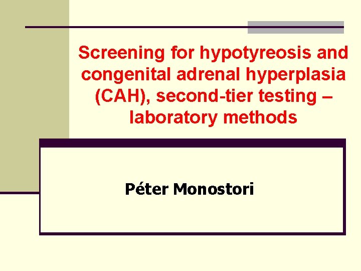 Screening for hypotyreosis and congenital adrenal hyperplasia CAH