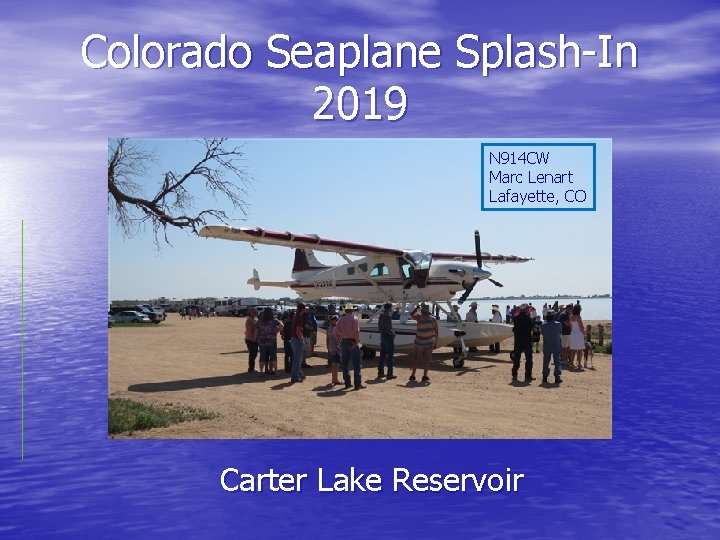 Colorado Seaplane SplashIn 2019 N 914 CW Marc