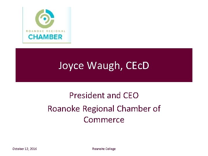 Joyce Waugh CEc D President and CEO Roanoke