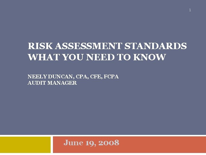 1 RISK ASSESSMENT STANDARDS WHAT YOU NEED TO