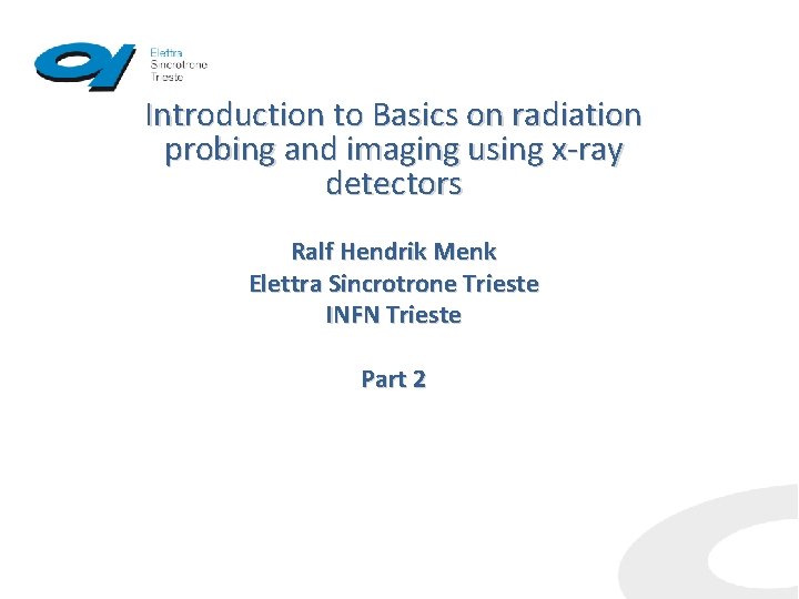 Introduction to Basics on radiation probing and imaging