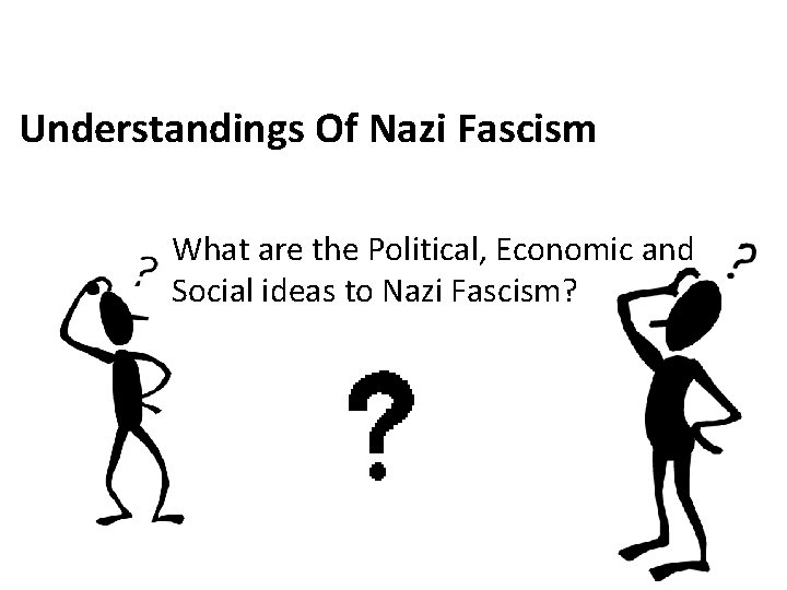 Nazism Fascism Understandings Of Nazi Fascism What are
