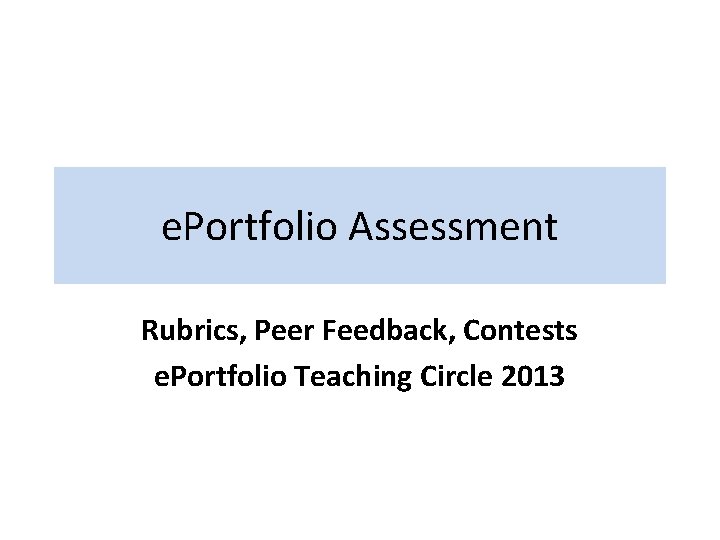 e Portfolio Assessment Rubrics Peer Feedback Contests e