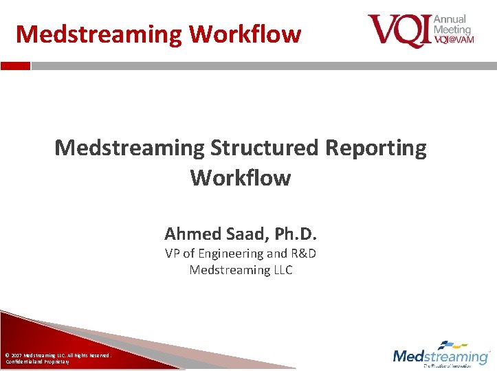 Medstreaming Workflow Medstreaming Structured Reporting Workflow Ahmed Saad