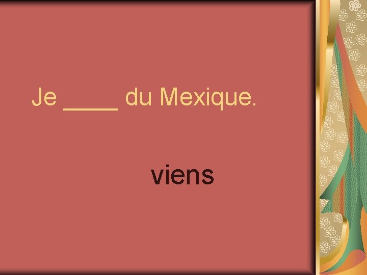 Unit 6 A Tu viens do Le verbe