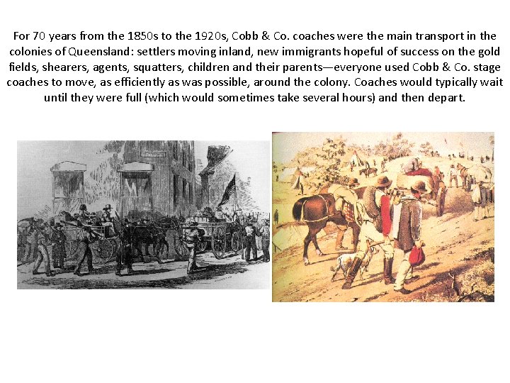 Cobb and Co Coaches Cobb and Co is