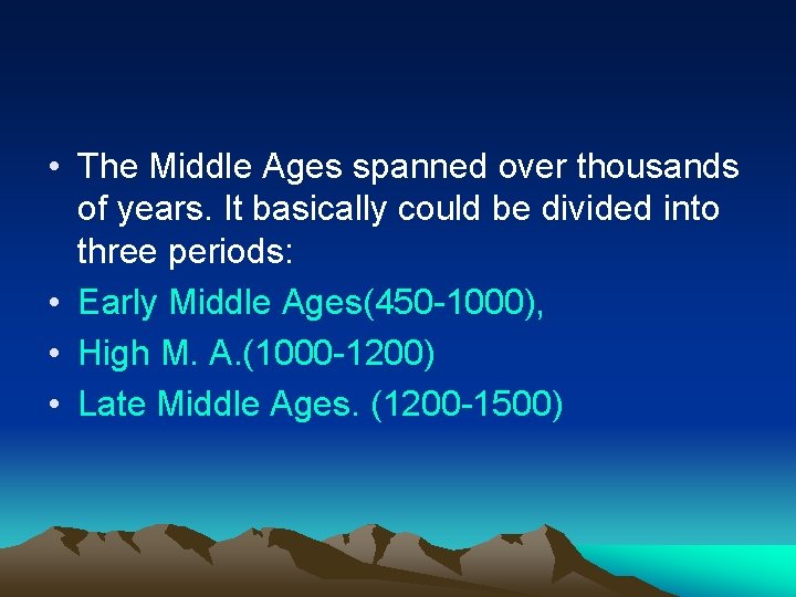 Overview of the Middle Ages The MIDDLE AGES