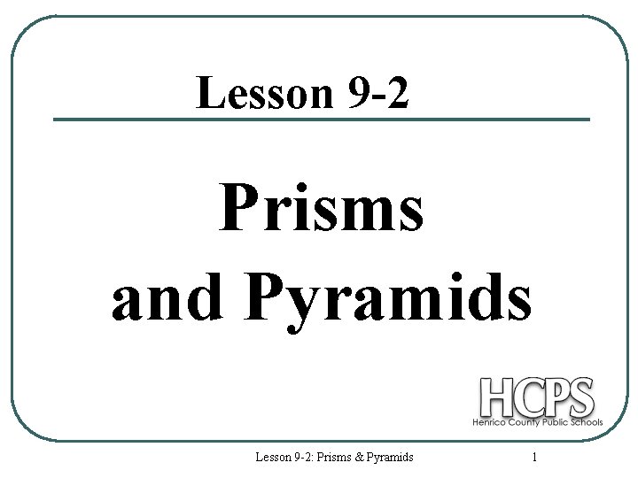 Lesson 9 2 Prisms and Pyramids Lesson 9