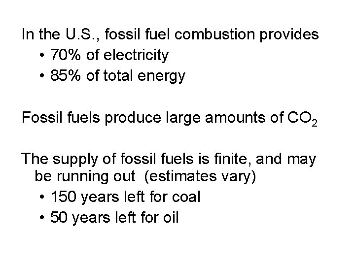In the U S fossil fuel combustion provides
