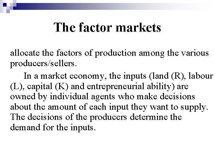 Lecture 12 Markets for factor inputs Main questions