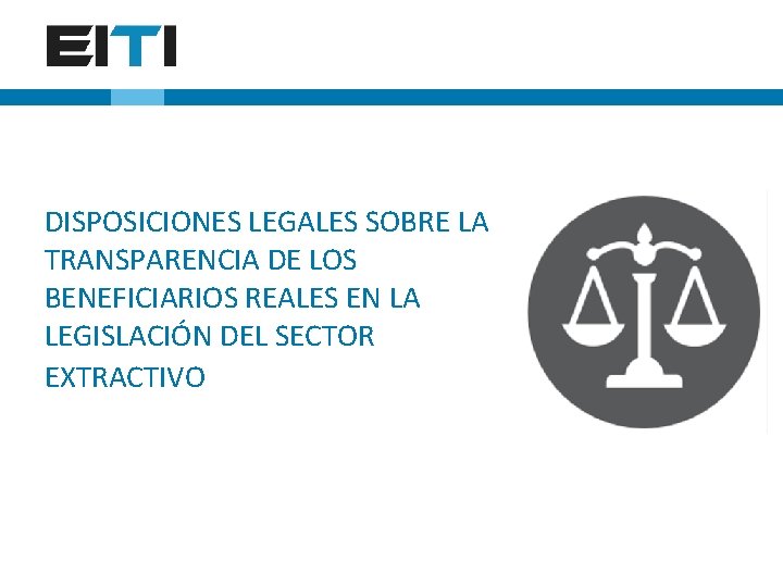 DISPOSICIONES LEGALES SOBRE LA TRANSPARENCIA DE LOS BENEFICIARIOS