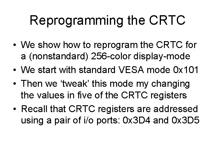 The CRT Controller How to modify CRTC registers