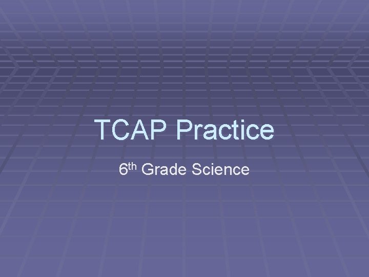 TCAP Practice 6 th Grade Science The osprey