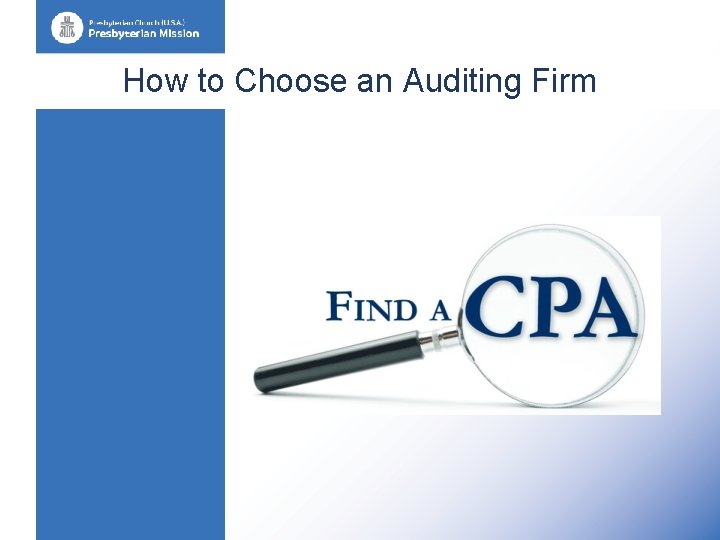 How to Choose an Auditing Firm Do you