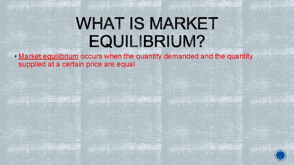 Chapter 6 Demand Supply and Prices Market equilibrium