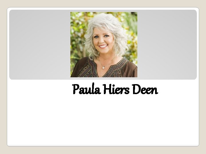 Paula Hiers Deen All about Paula Born in