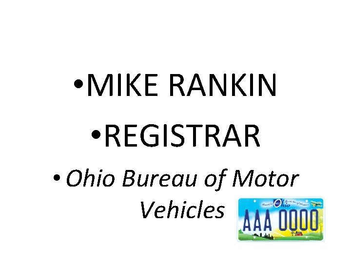 MIKE RANKIN REGISTRAR Ohio Bureau of Motor Vehicles