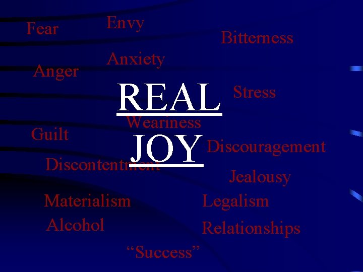 Real Joy Fear Anger Envy Bitterness Anxiety Stress