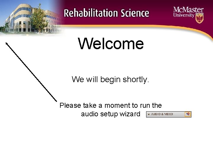 Welcome We will begin shortly Please take a