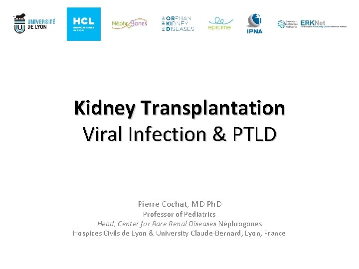 Kidney Transplantation Viral Infection PTLD Pierre Cochat MD