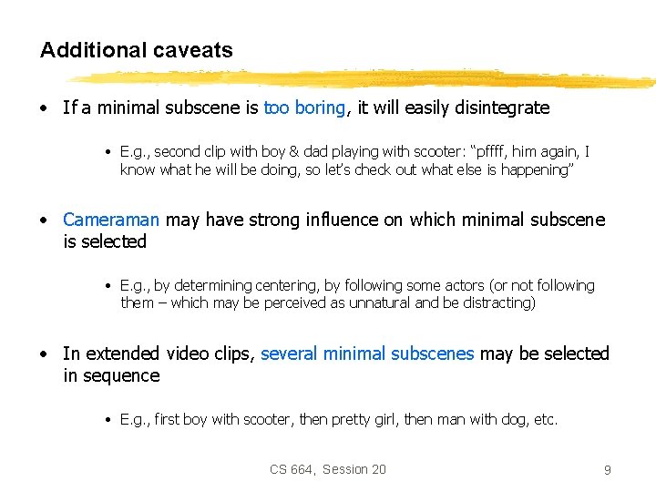 Minimal Subscene Working definition The smallest set of